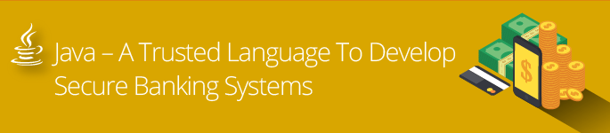 Java Applications: Best Tool For Banking Industry
